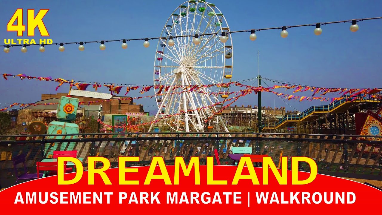 DREAMLAND AMUSEMENT PARK | MARGATE 4K - YouTube
