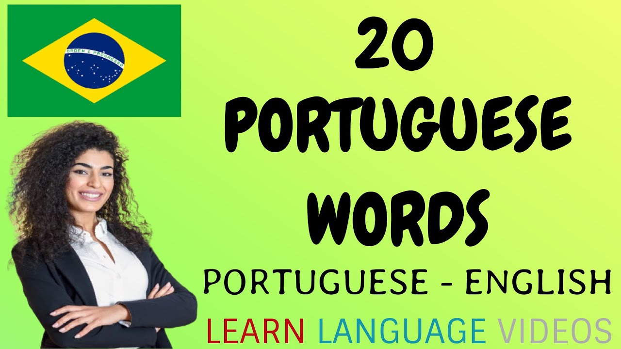 20 Portuguese Words | 20 palavras em português | (PORTUGUESE - ENGLISH ...