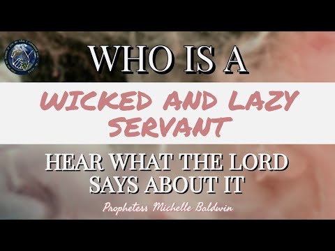 Who Is A Wicked And Lazy Servant | Hear What The Lord Says About It ...