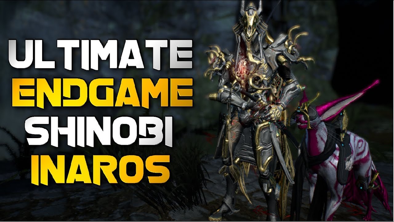 Warframe: ULTIMATE SHINOBI INAROS | ENDGAME BUILD & SETUP 2019 - YouTube