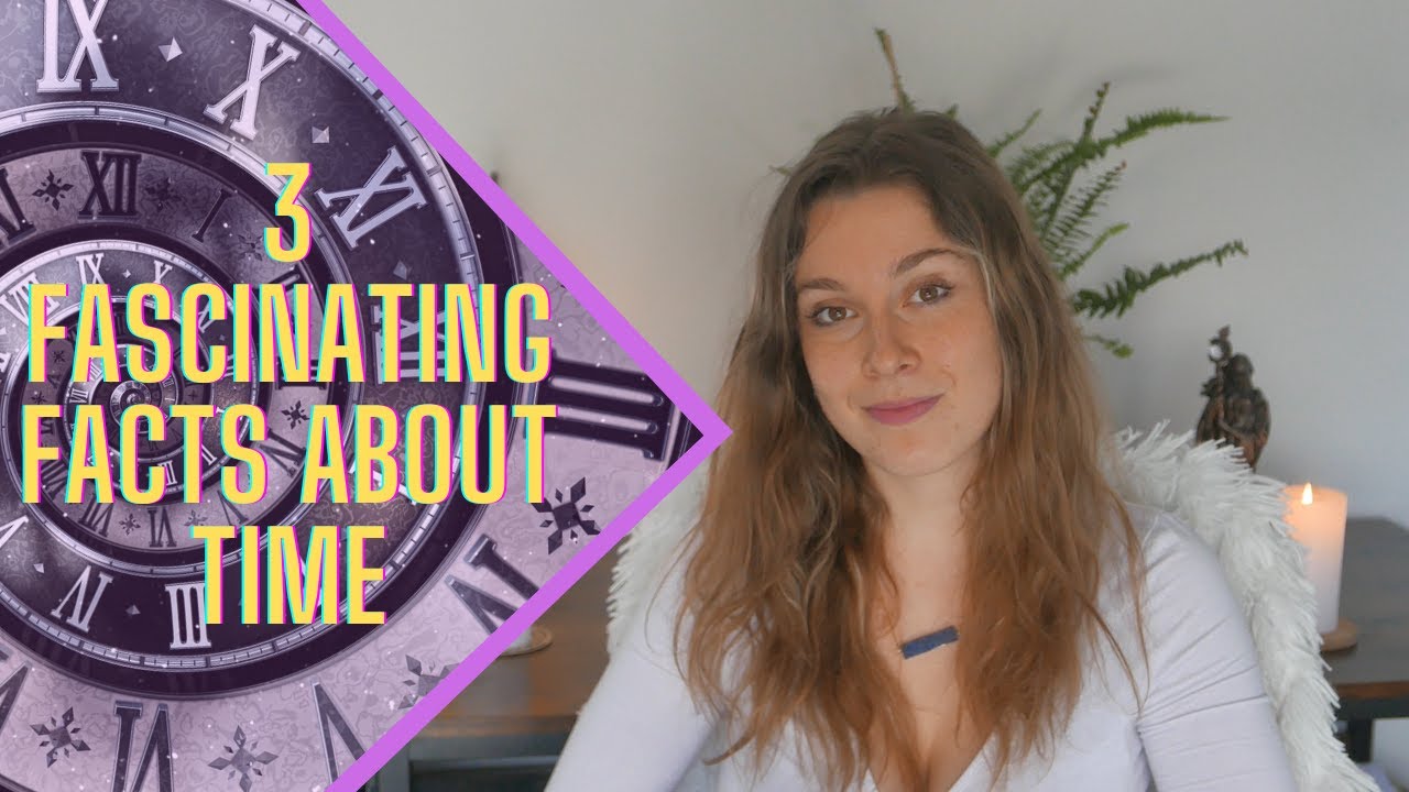 3 Mind-Blowing Facts About Time You Probably Didn't Know + Little ...