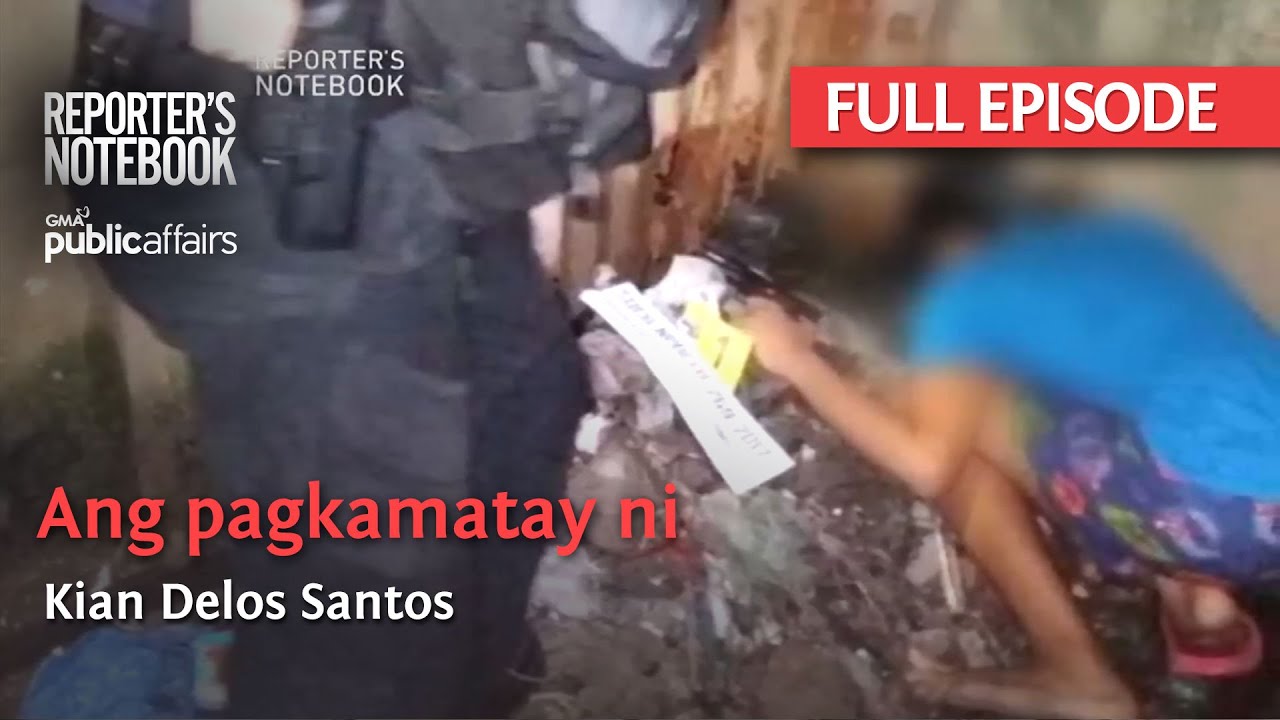 Ang pagkamatay ni Kian delos Santos (Full Episode) | Reporter's ...