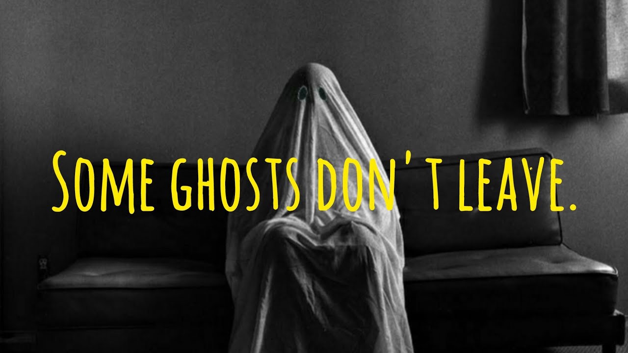 Some ghosts don't leave. - YouTube