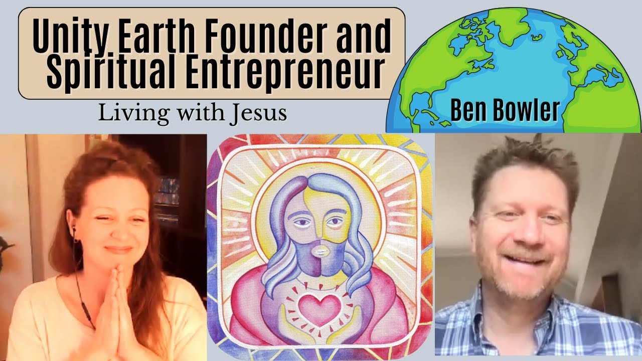 Ep.12 - Ben Bowler - Unity Earth Founder | Living with Jesus Podcast ...