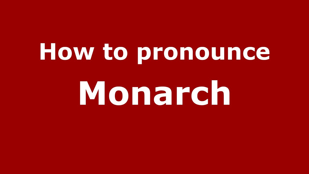 How to pronounce Monarch (American English/US) - PronounceNames.com ...