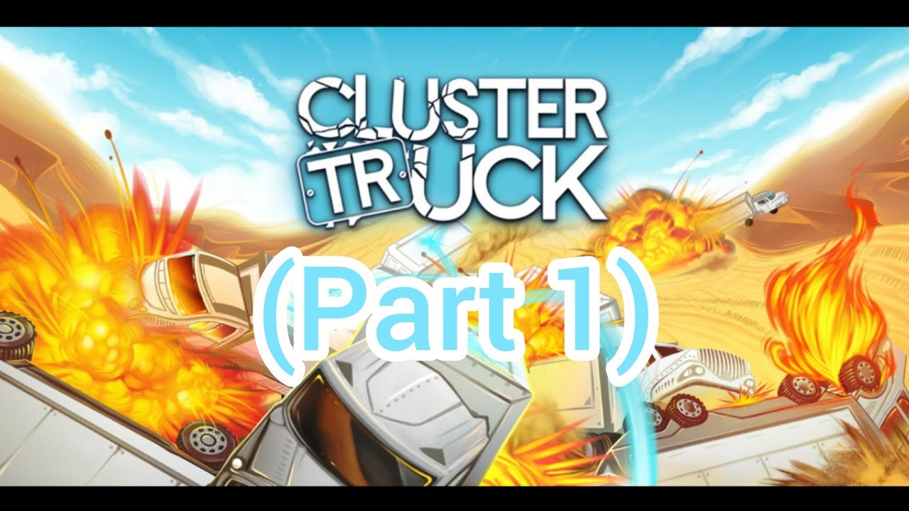 Cluster truck (Part 1) - YouTube
