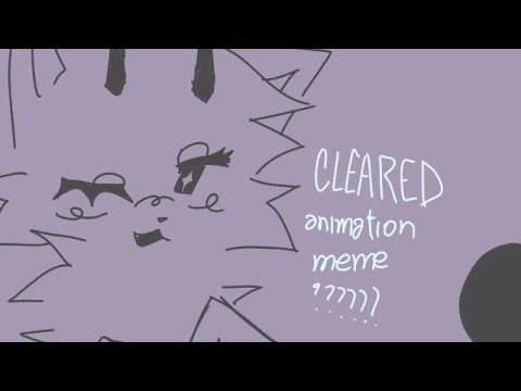 CLEARED animation meme (unfinished🤏) - YouTube