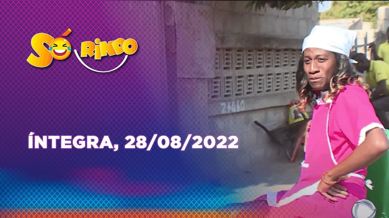 Assista à íntegra do Só Rindo | 28/08/2022 - YouTube