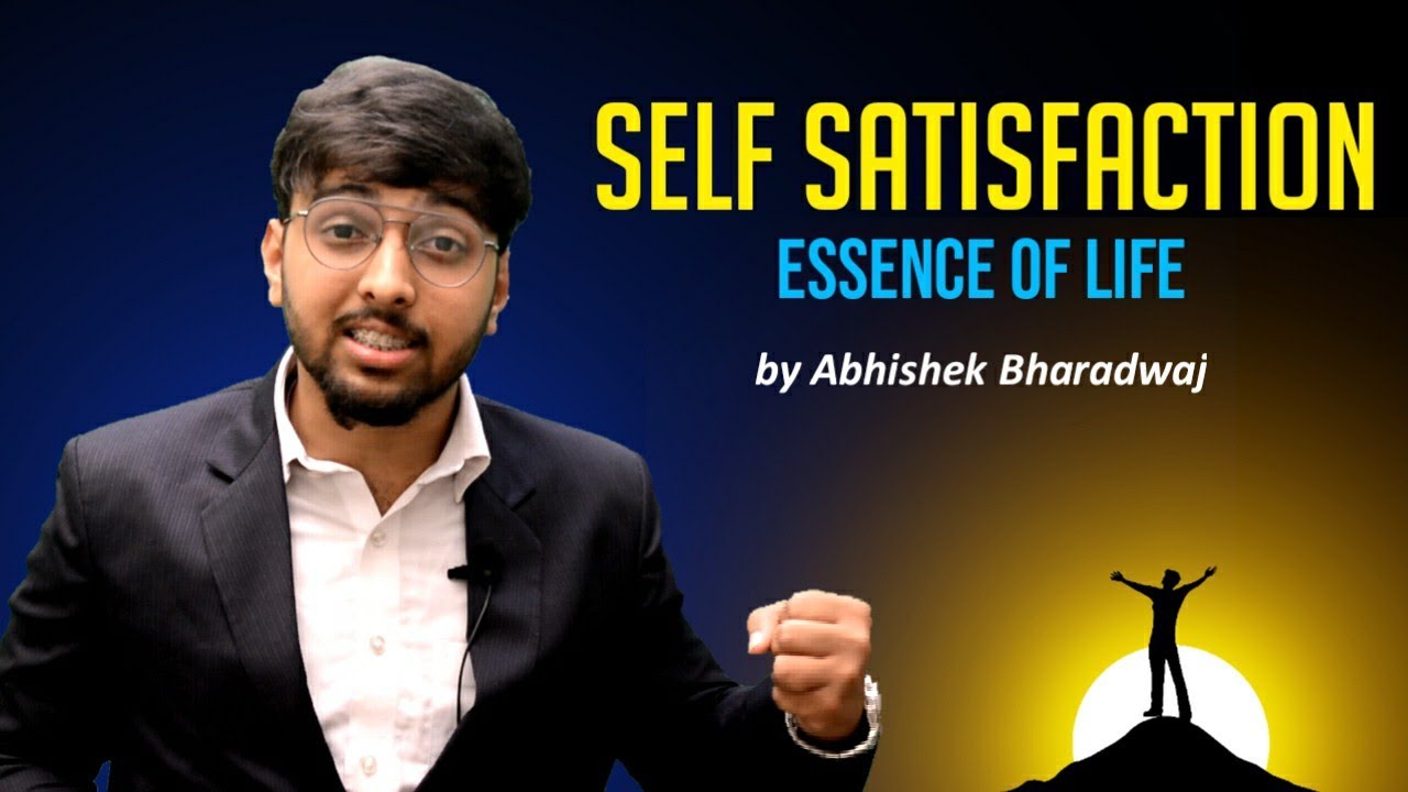 SELF SATISFACTION: essence of life - YouTube