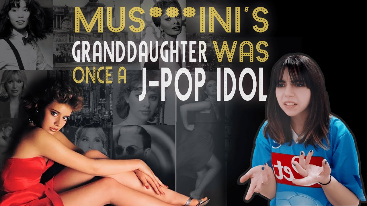 Muss**lini's Granddaughter Was Once A J-Pop Idol - YouTube