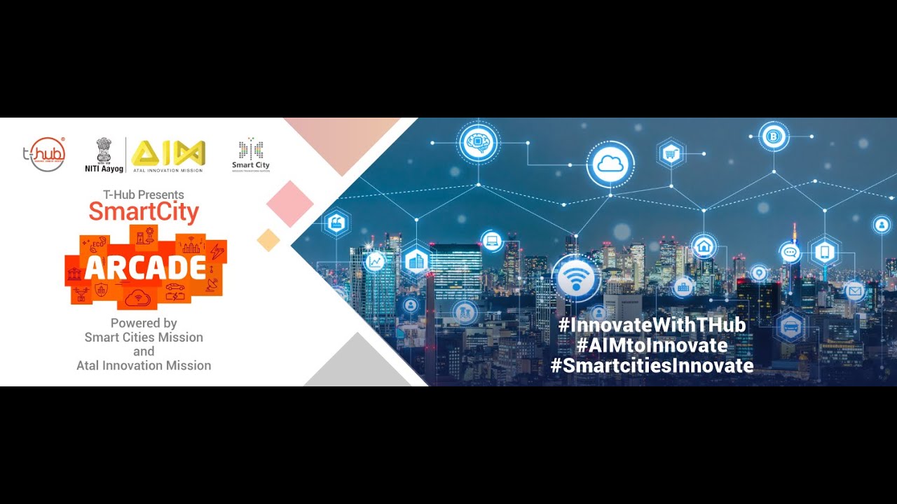 T-Hub, Atal Innovation Mission and Smart Cities Mission: SmartCity ...