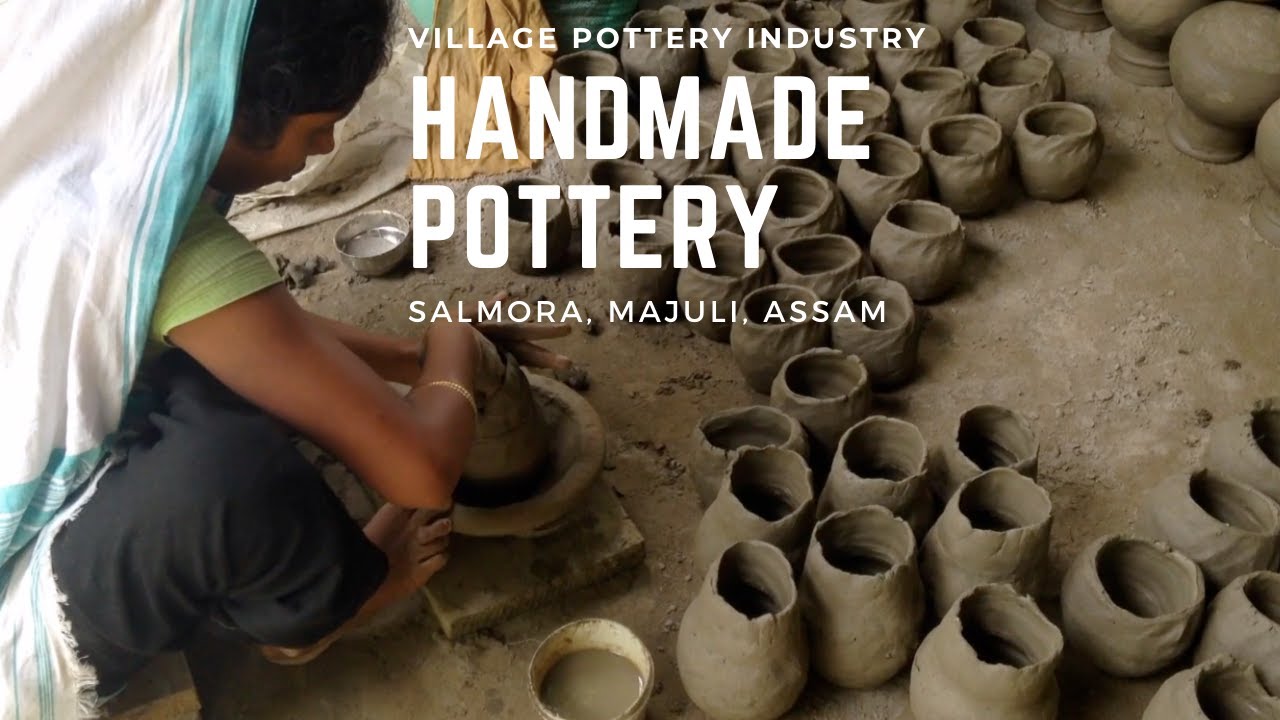 Pottery Industry of Majuli Island || Handmade Pottery || Salmora ...