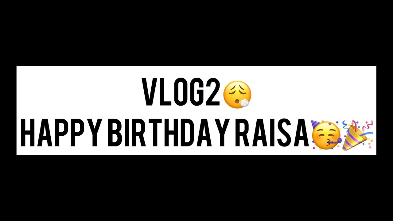#vlog2 happy birthday raisa martin🥳🎉 - YouTube