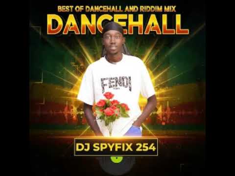 Best of dancehall mix dj spyfix 254