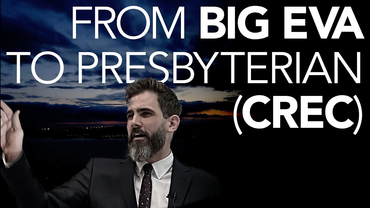 From Big Eva to Presbyterian (CREC) E.77 - a Talk w. Brooks Potteiger ...