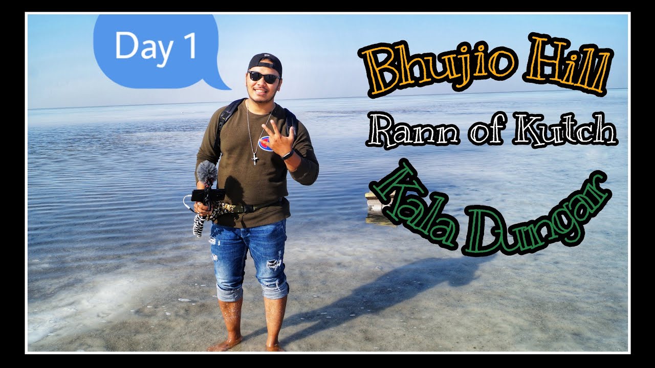 Kutch Diaries [Episode 1] - Bhujio Hills - Raan of Kutch - Kala Dungar ...