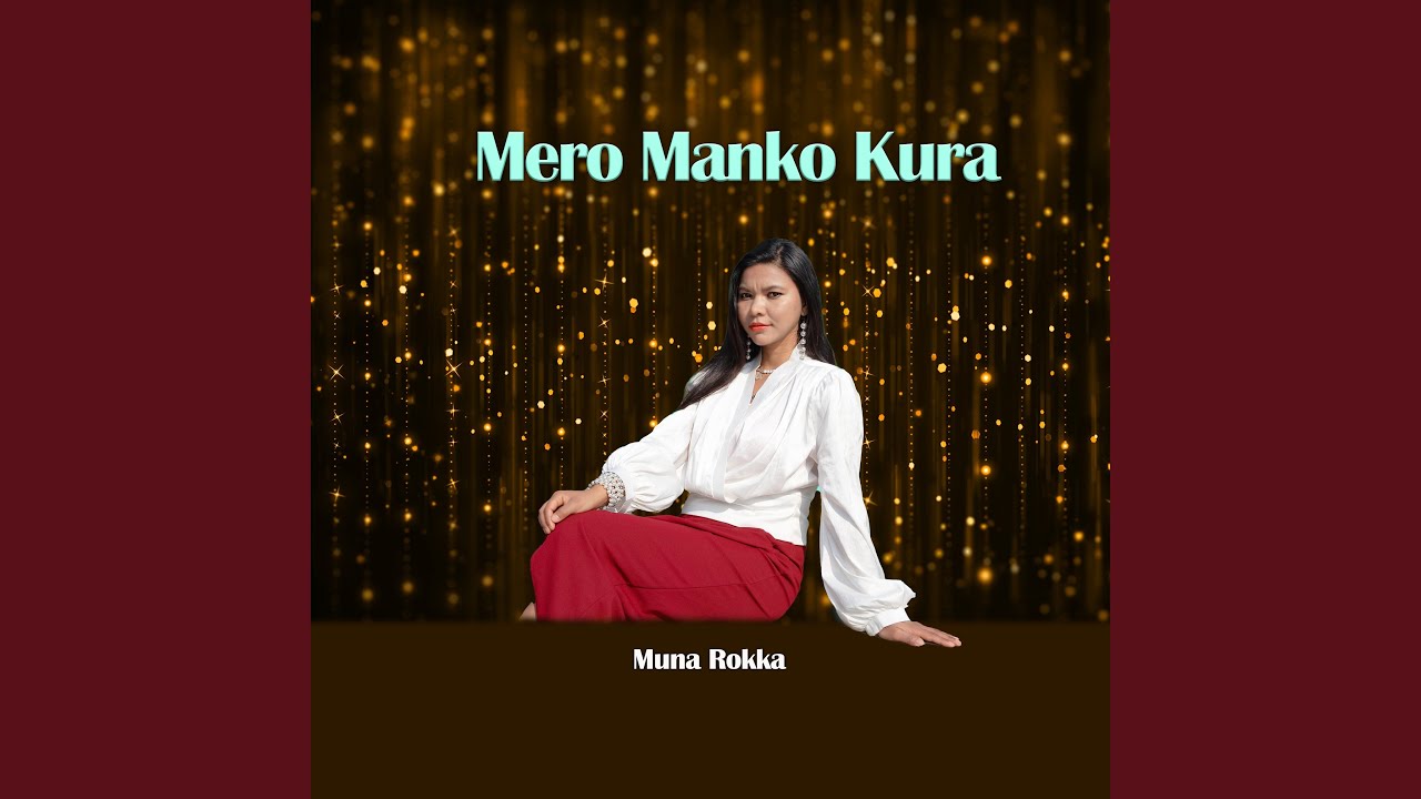 Mero Manko Kura - YouTube