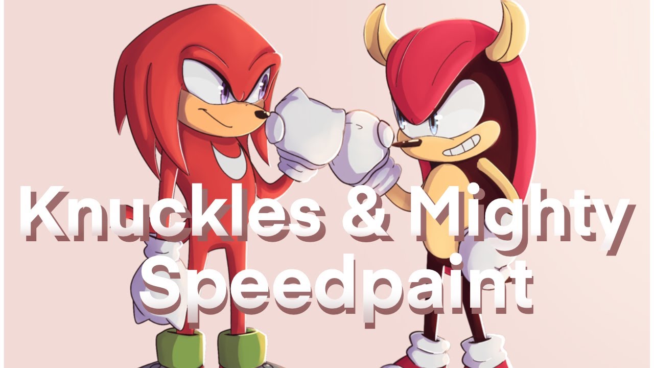 Knuckles & Mighty [Speedpaint] - YouTube