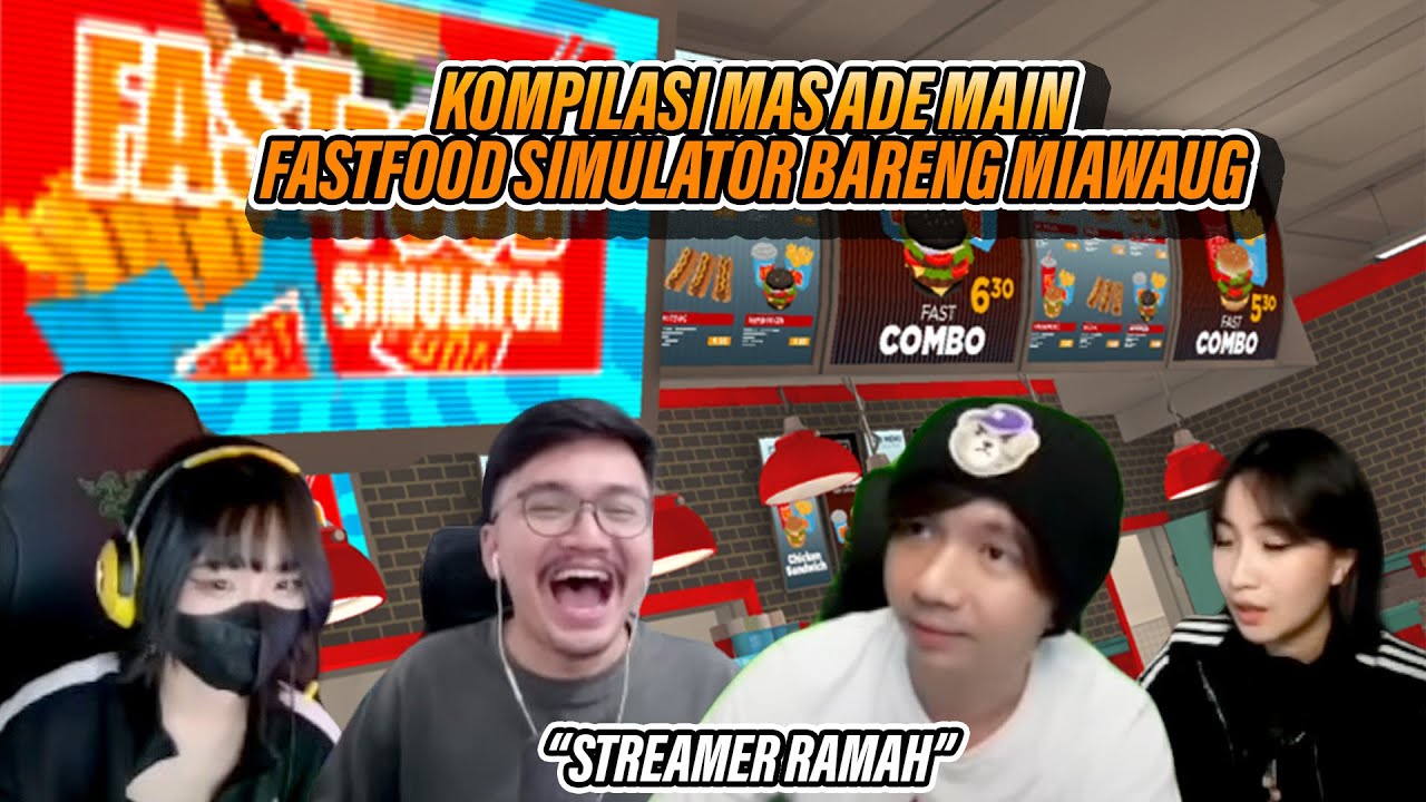 KOMPILASI MAS ADE MAIN FAST FOOD SIMULATOR BARENG MIAWAUG. MAS ADE ...