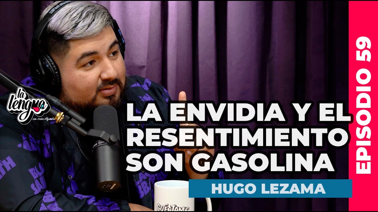 LA ENVIDIA Y EL RESENTIMIENTO SON GASOLINA - Hugo Lezama en La Lengua ...