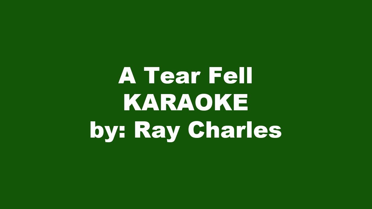 Ray Charles A Tear Fell Karaoke - YouTube