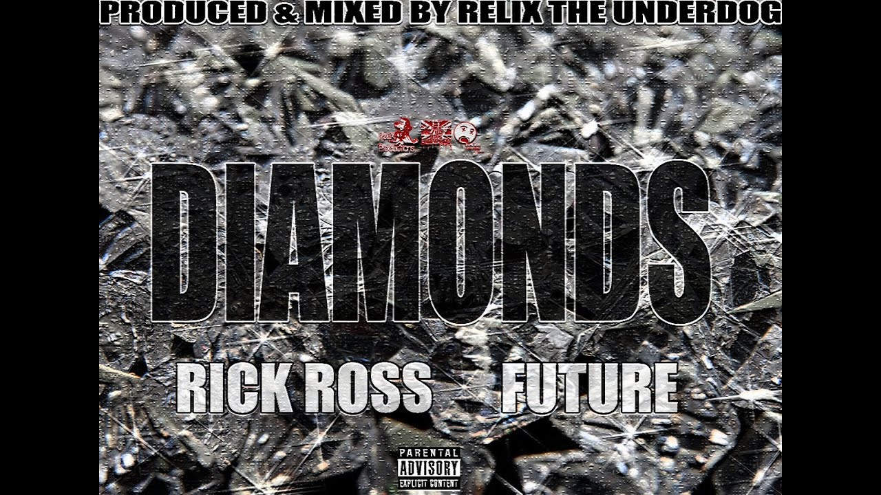 Diamonds ft. Rick Ross & Future (Prod. by ReLiX The Underdog) - YouTube