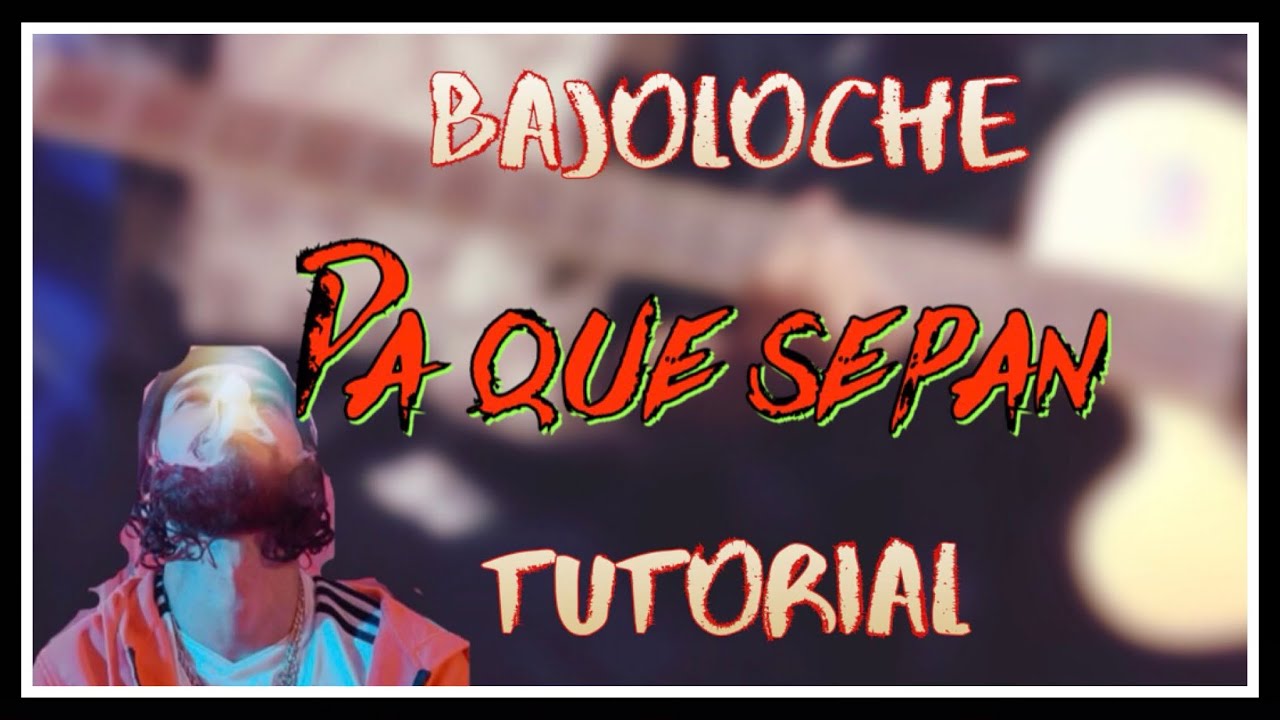 Pa que sepan - Bajoloche (tutorial) Herencia De patrones - YouTube