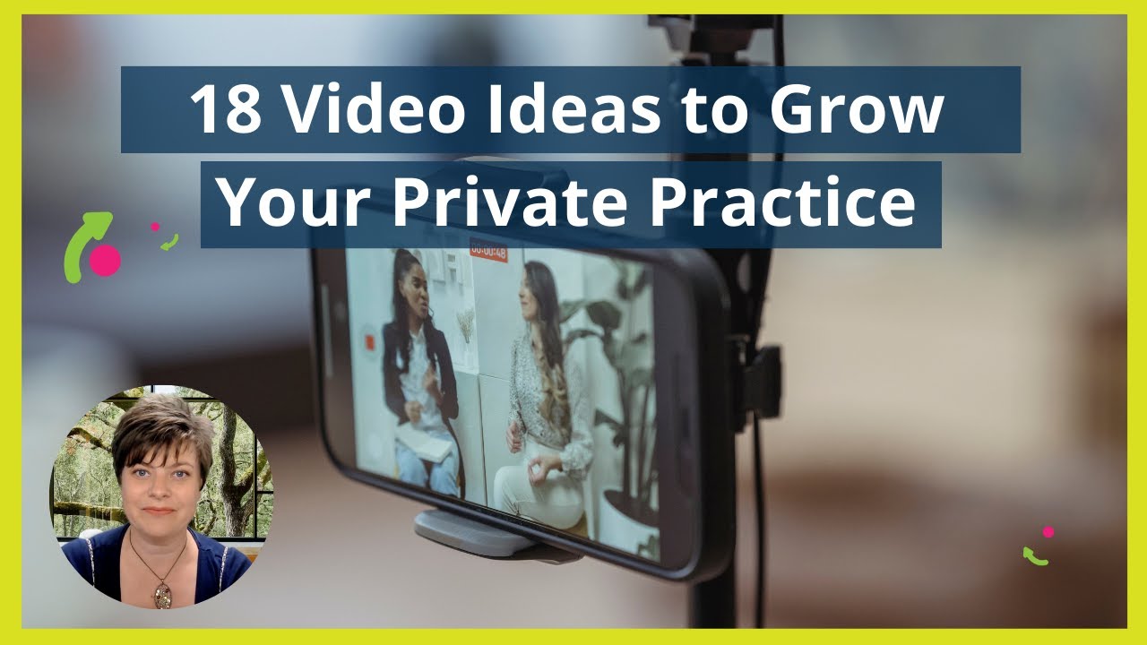 18 Video Ideas To Grow Your Private Practice - YouTube