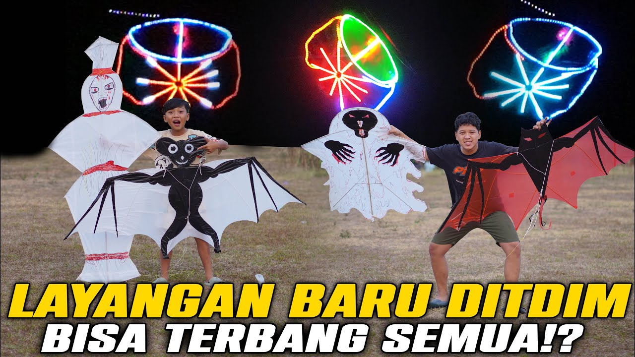 LAYANGAN KELELAWAR BARU!! DITDIM MAIN LAYANGAN SAMPAI MALAM FULL LAMPU ...