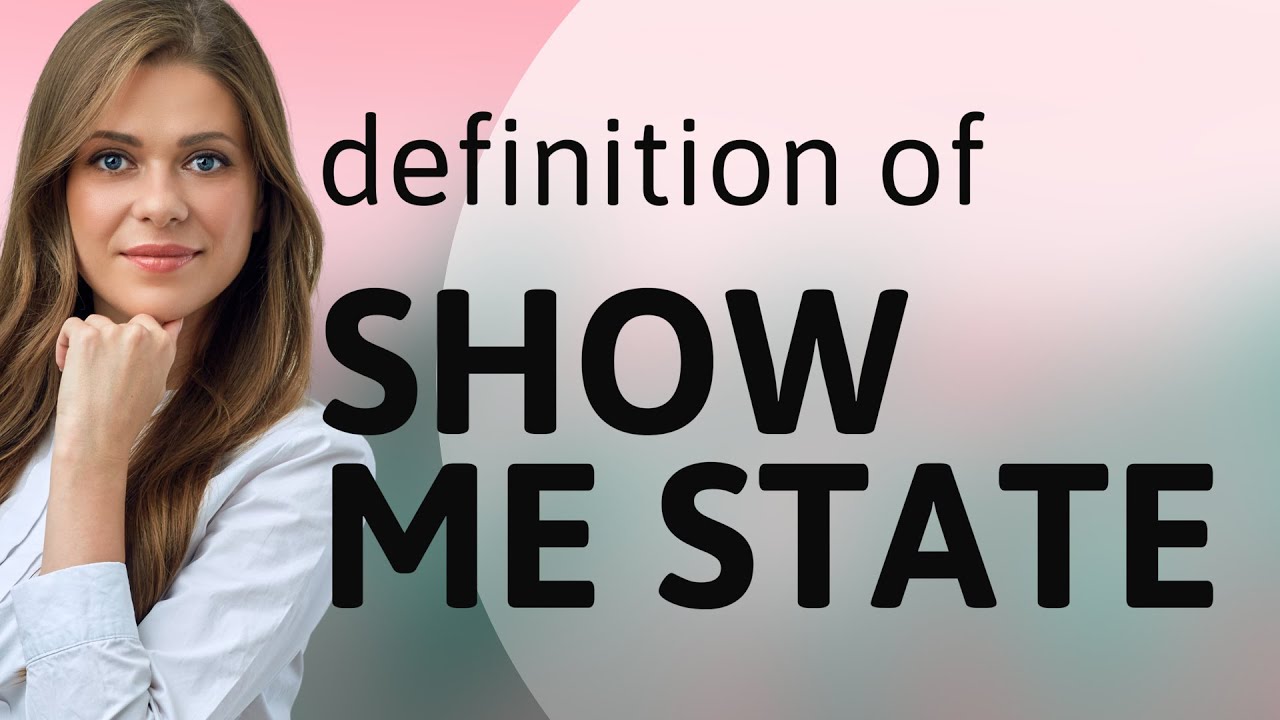 Show me state | SHOW ME STATE definition - YouTube
