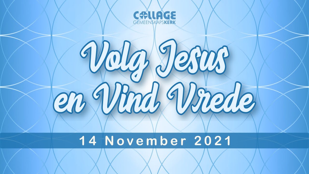 Volg Jesus En Vind Vrede - YouTube