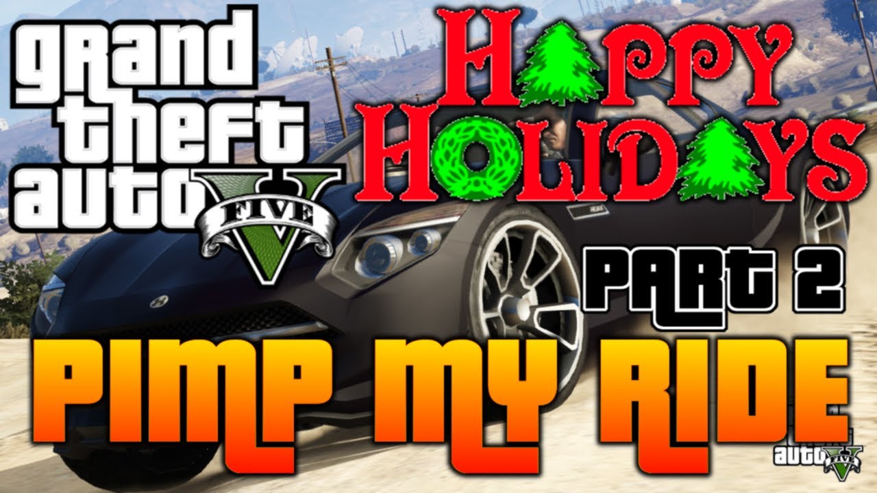 GTA 5 - Pimp My Ride "Holiday Episode!" Part 2 | Pimping Competition ...