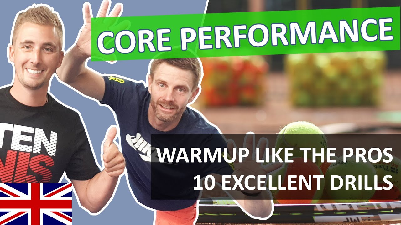 Tennis Warm-up CORE PERFORMANCE - 10 Drills For Excellent Match ...