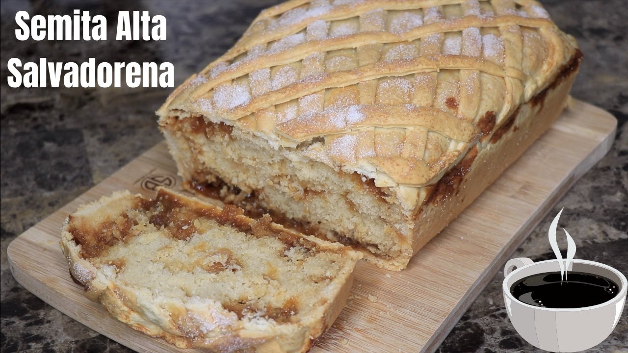 Receta ORIGINAL de Semita Alta Salvadorena *QUE DELICIA!* WOW! 😯 - YouTube