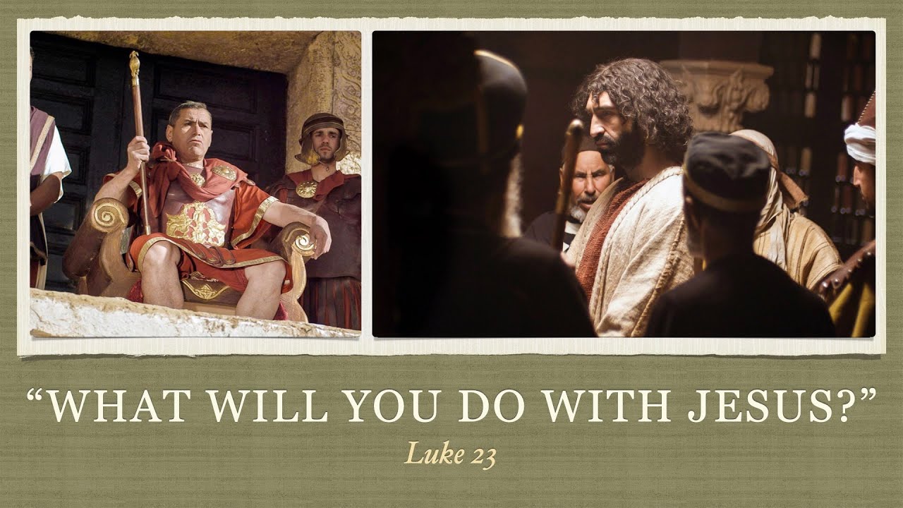 What will you do with Jesus? (Luke 22-23) - YouTube