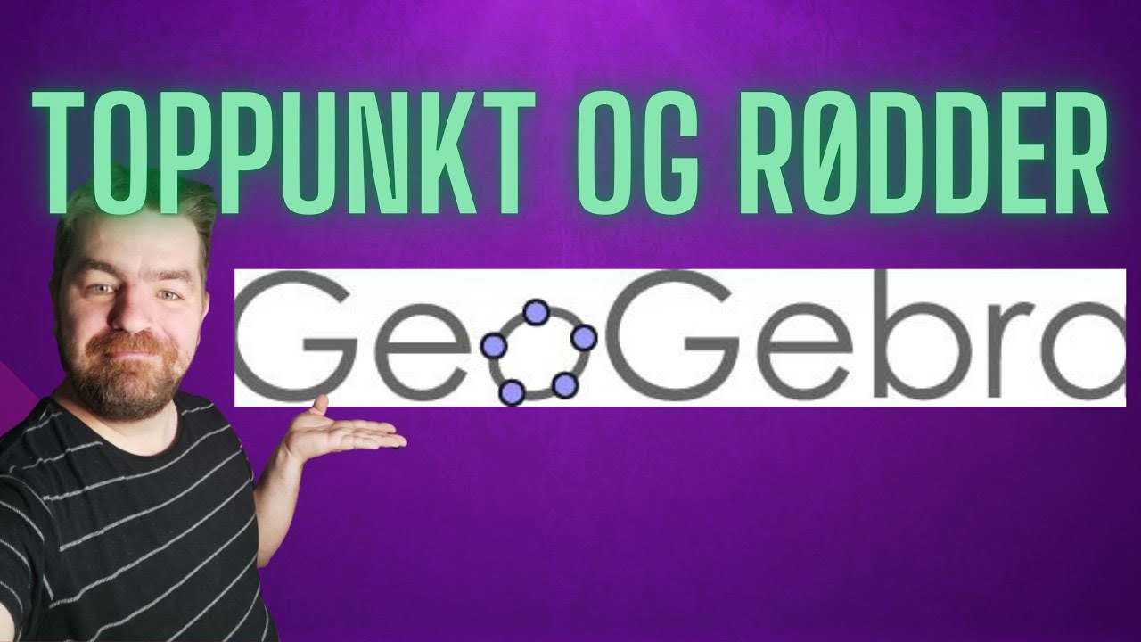Toppunkt og rødder i Geogebra - YouTube