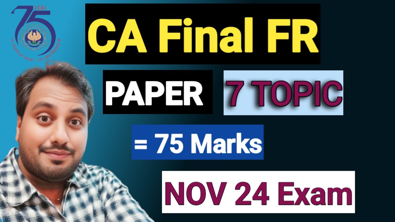 |CA Final FR Paper 7 Topic 75 Marks for ICAI CA Final Nov 24| - YouTube