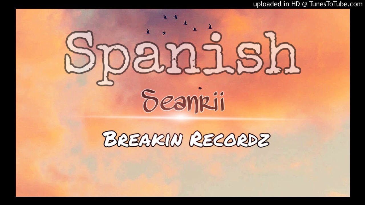 SPANISH (2020) - Sean Rii (Breakin Records) - YouTube