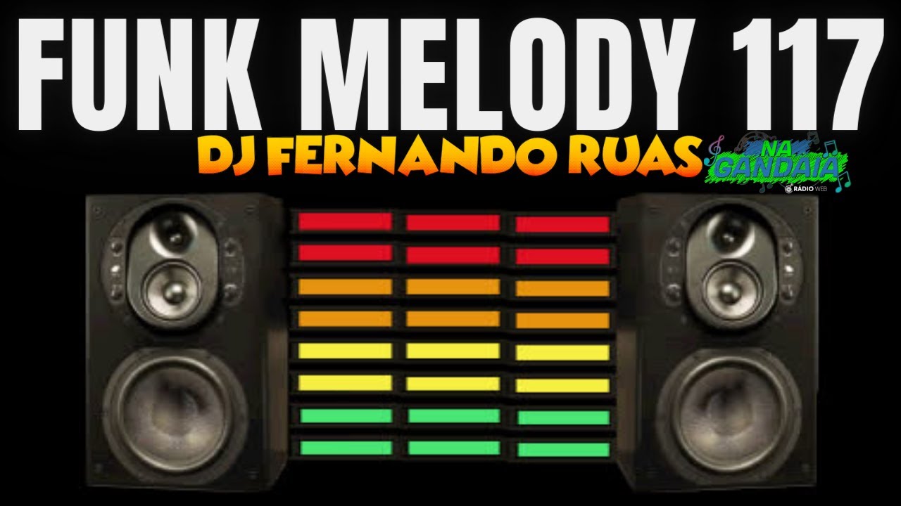 FUNK MELODY VOL.117 - O MELHOR DOS BAILES (FUNK MELODY / MIAMI BASS ...