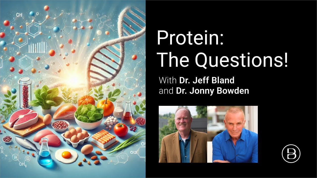 Protein: The Questions with Dr Jeff Bland and Dr Jonny Bowden - YouTube