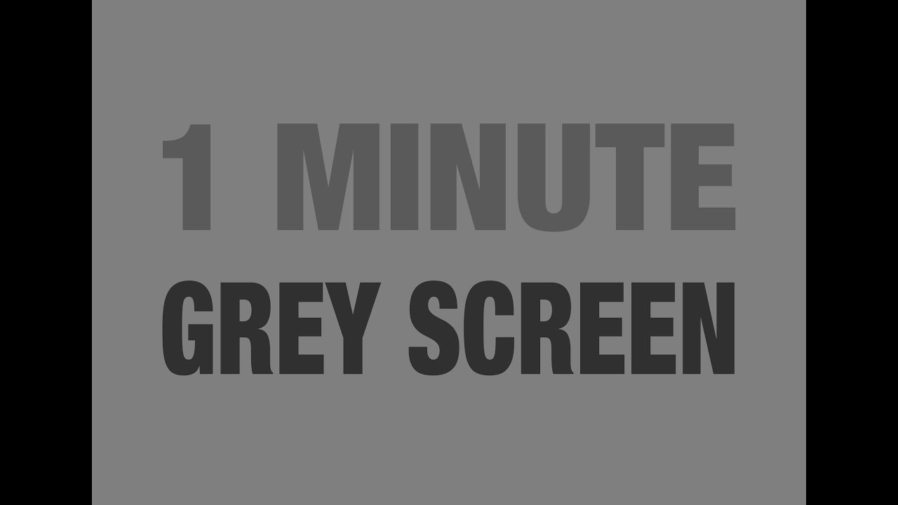 Grey Screen (50% Opacity) - 1 Minute and 1 Second - YouTube