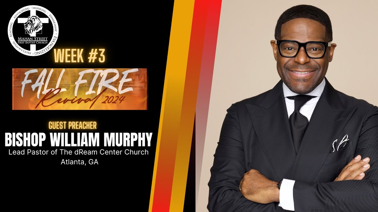 Fall Fire Revival - Week #3 - Bishop William Murphy - "Don't Wait Until ...