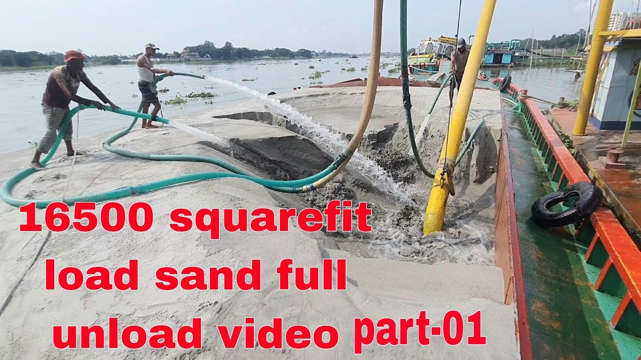 16500 square fit full load sand in big ship full unload sand video part ...