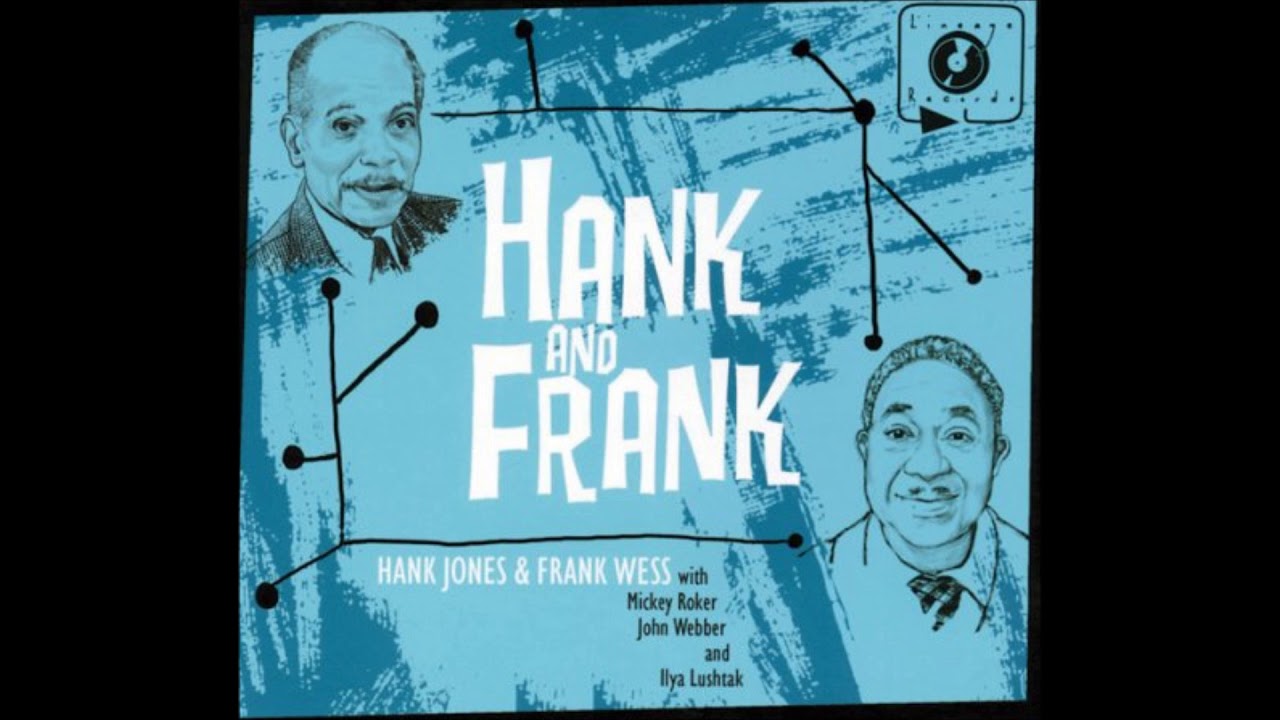 Hank Jones - Frank Wess - Hank & Frank - 07 - Hankerin' - YouTube
