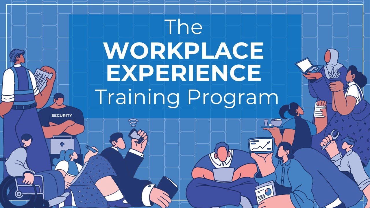 The Workplace Experience Training Program - YouTube