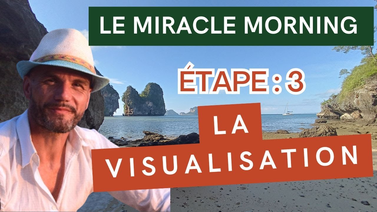 The Miracle Morning étape 3 : la Visualisation - YouTube