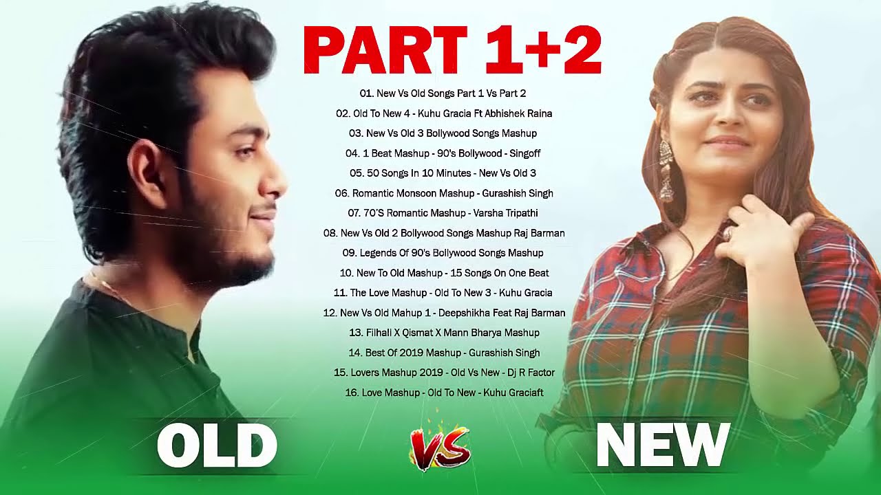 Old Vs New Bollywood Mashup Songs 2020 | New vs Old Songs Part 1+2 ...
