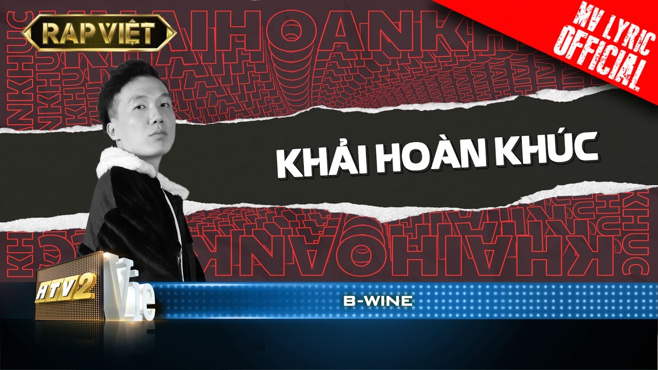B-Wine - Khải Hoàn Khúc - Team Rhymastic | Rap Việt - Mùa 2 [MV Lyrics ...