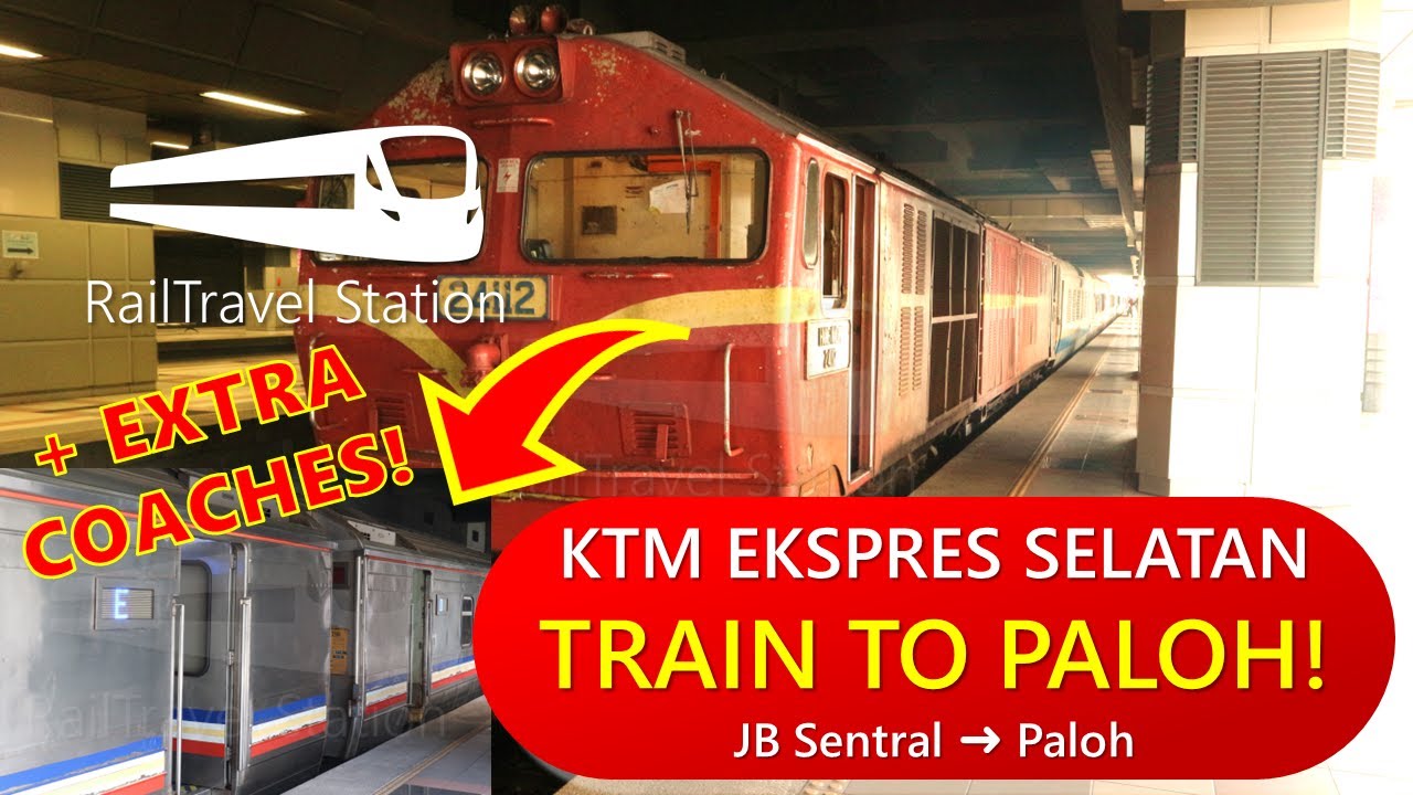 KTM EKSPRES SELATAN JB-PALOH WITH EXTRA COACHES! 🇲🇾🚆 KTM Ekspres ...