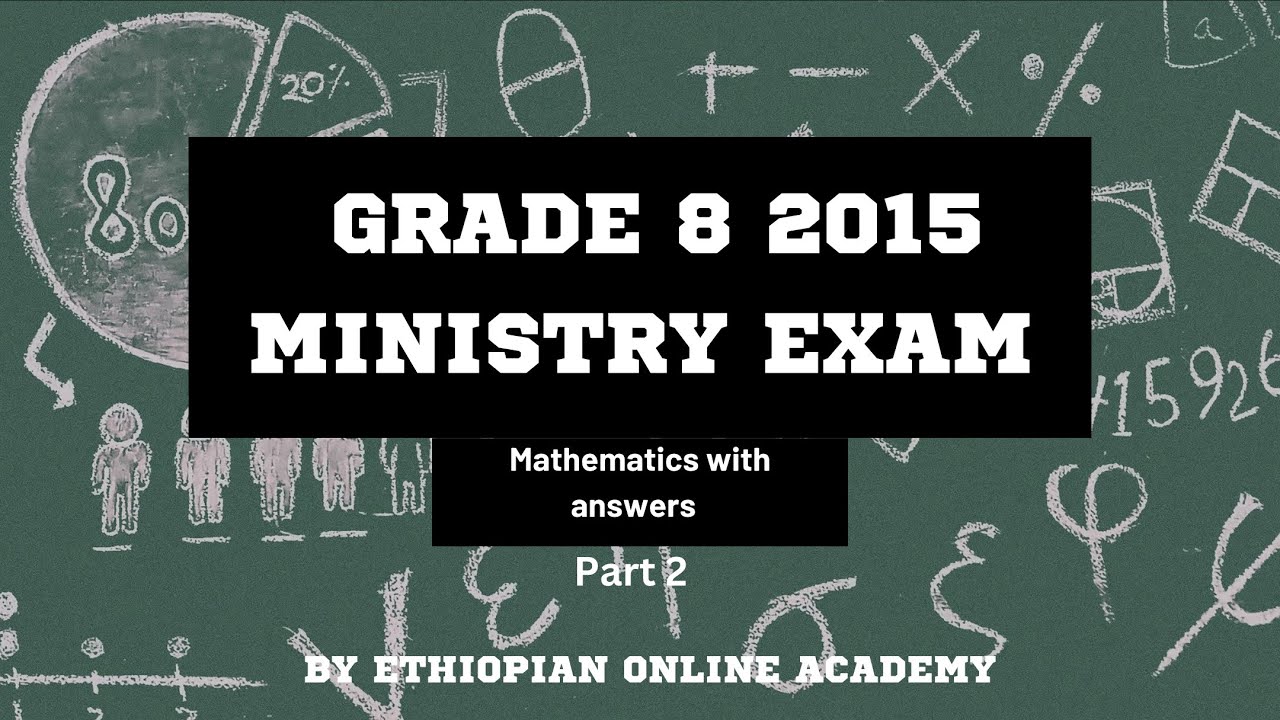 Ethiopian Grade 8 2015 Ministry Mathematics Exam With Answers Part 2 ethiopian-grade-8-2015-ministry-mathematics-exam-with-answers-part-2